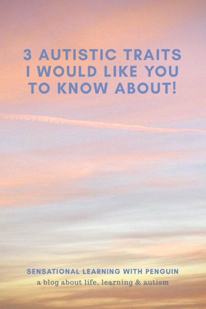 3 Autistic Traits I Would Like You To Know About! – Sensational ...